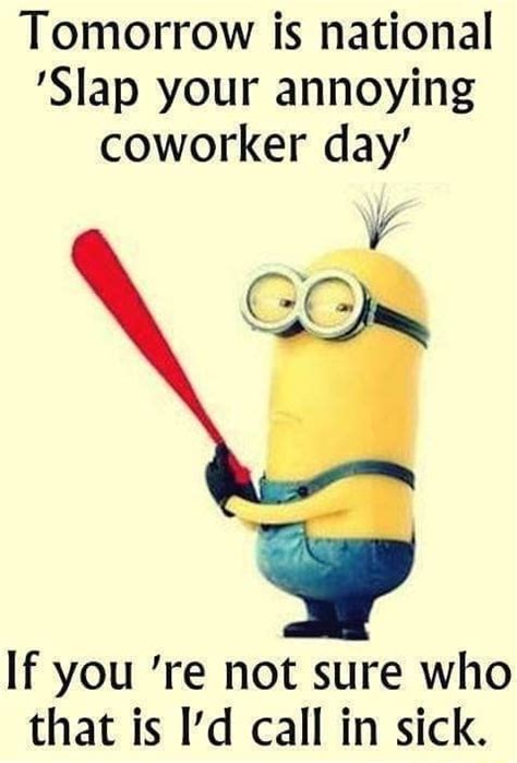 Tomorrow Is National Slap Your Annoying Coworker Day If You Re Not Sure Who That Is Id Call