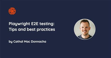 Playwright E2e Testing Tips And Best Practices