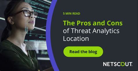 Todd Tracy On Linkedin The Pros And Cons Of Threat Analytics Location Netscout