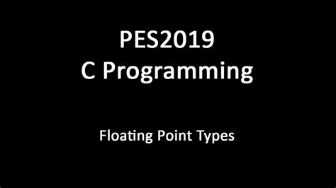 C Programming Floating Point Types Youtube