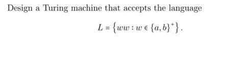 Solved Design A Turing Machine That Accepts The Language