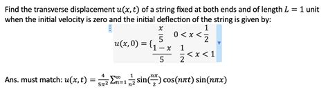 Solved Find The Transverse Displacement U X T Of A String Chegg Com