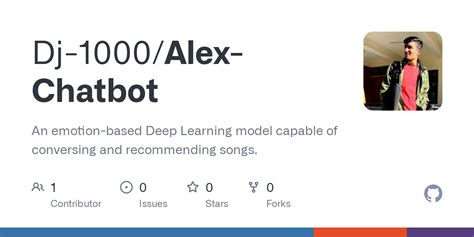 Github Dj 1000alex Chatbot An Emotion Based Deep Learning Model Capable Of Conversing And