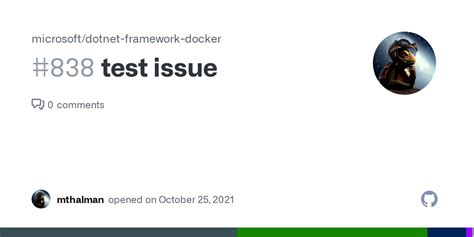 Test Issue · Issue 838 · Microsoftdotnet Framework Docker · Github