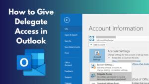 How To Give Delegate Access In Outlook And Work Smarter