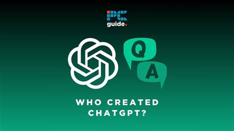 Who Created ChatGPT And Who Owns OpenAI PC Guide