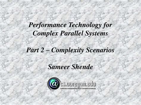 Ppt Performance Technology For Complex Parallel Systems Part 2 Complexity Scenarios Sameer