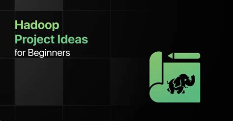 10 Best Hadoop Project Ideas For Beginners With Source Code