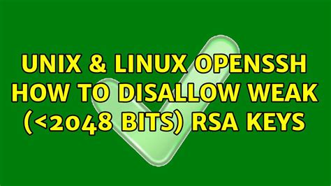 Unix And Linux Openssh How To Disallow Weak ＜2048 Bits Rsa Keys Youtube