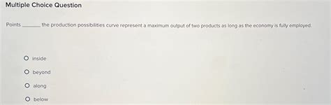 Solved Multiple Choice QuestionPoints The Production Chegg