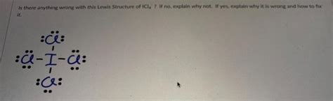 Solved Is There Anything Wrong With This Lewis Structure Of