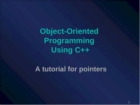 Ppt 1 Object Oriented Programming Using C A Tutorial For Pointers Dokumentips