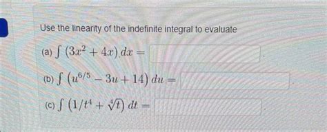 Solved Use The Linearity Of The Indefinite Integral To