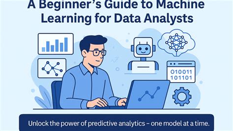 A Beginners Guide To Machine Learning For Data Analysts