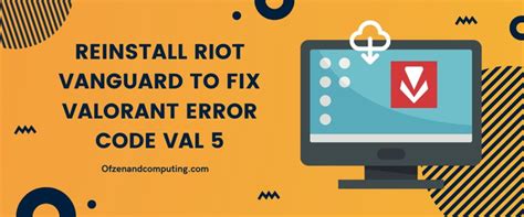 Fix Valorant Error Code Val 5 In 2025 [10 Latest Tricks]