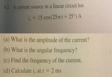 Solved A Current Source In A Linear Circuit Has Is Chegg