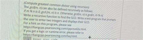 Solved Compute Greatest Common Divisor Using Recursion The