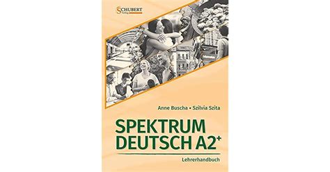 Spektrum Deutsch A2+: Lehrerhandbuch by Anne Buscha