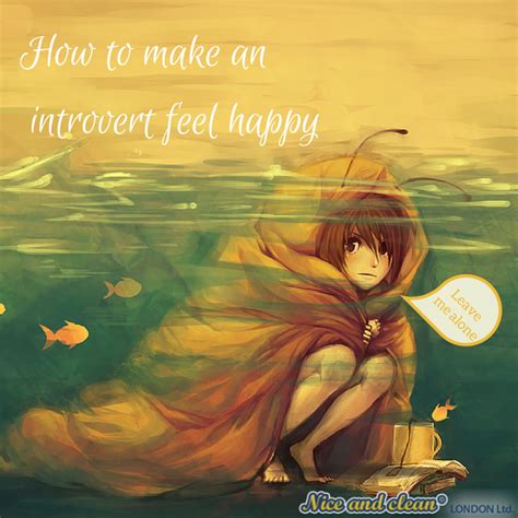 How To Make An Introvert Feel Happy Nice And Clean London Blog