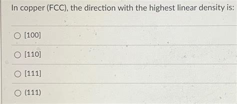 Solved In Copper Fcc The Direction With The Highest