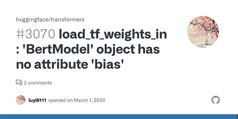 Loadtfweightsinbert Bertmodel Object Has No Attribute Bias