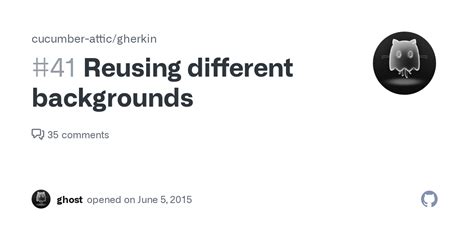 Reusing Different Backgrounds · Issue 41 · Cucumber Atticgherkin · Github