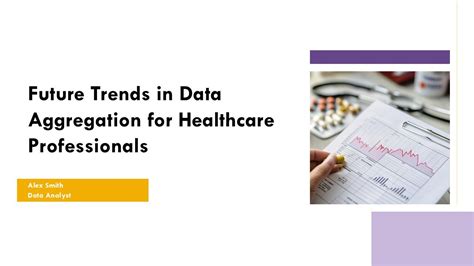 Future Trends In Data Aggregation For Healthcare Professionals Ppt