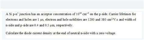 Solved A Si P−n Junction Has An Acceptor Concentration Of