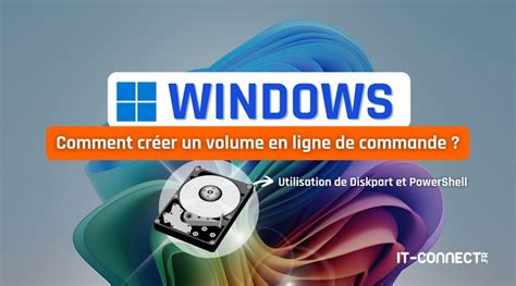 Windows Créer Un Volume Avec Diskpart Ou Powershell