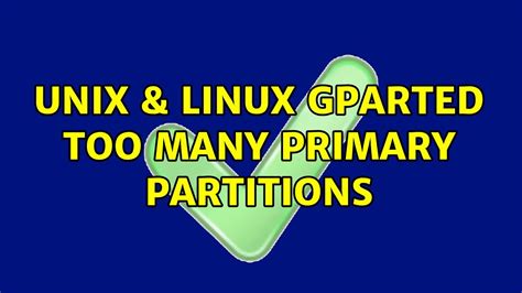 Unix And Linux Gparted Too Many Primary Partitions Youtube