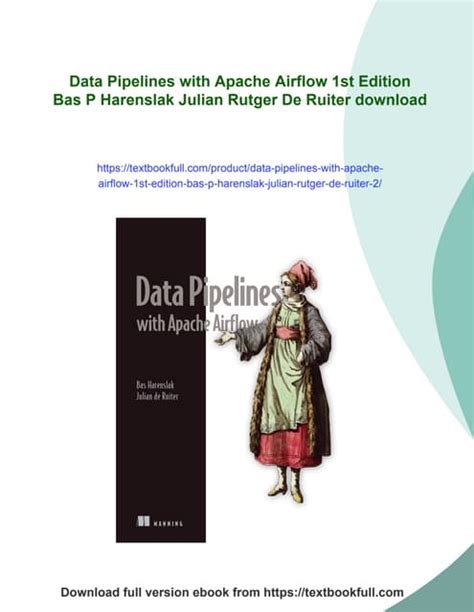 Data Pipelines With Apache Airflow 1st Edition Bas P Harenslak Julian Rutger De Ruiter Pdf