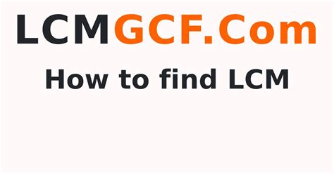 How To Find LCM Methods To Find The Least Common Multiple Of Numbers Lcmgcf Com