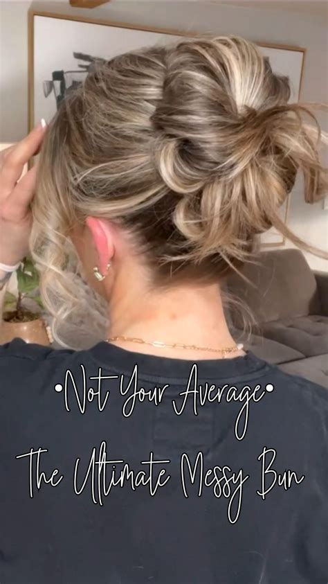 Easy Messy Bun Tutorial How To Get The Perfect Messy Bun Updo Hair