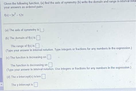 Solved Given The Following Function A Find The Axis Of