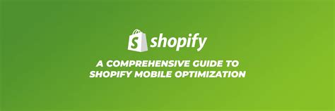 A Comprehensive Guide To Shopify Mobile Optimization