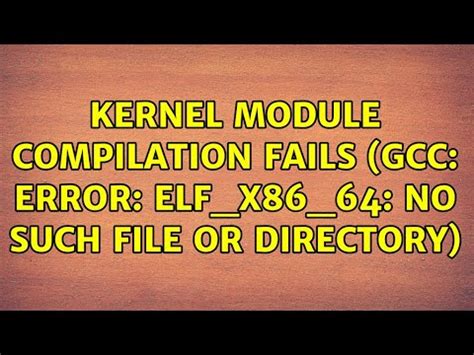 Ubuntu Kernel Module Compilation Fails Gcc Error Elf X No Such File Or Directory