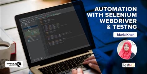 Automation With Selenium Web Driver And TestNg 10PEARLS University