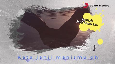 Aishah Janji Manismu Official Lyric Video Youtube