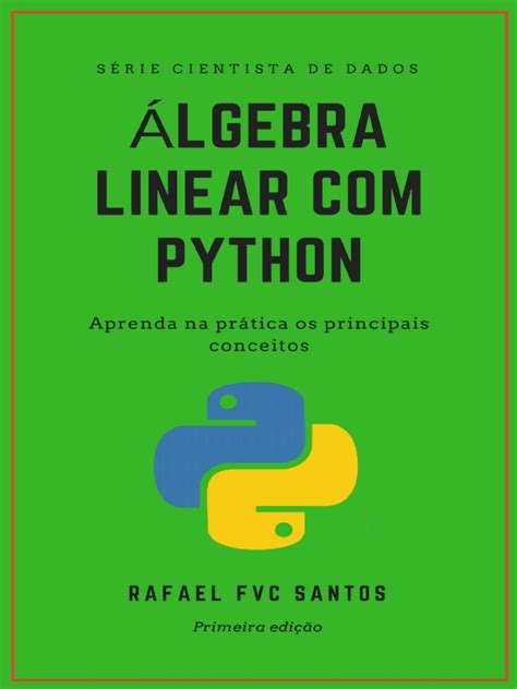 Algebra Linear Com Python Aprenda Na Pratica Os Principais Contista Download Grátis Pdf