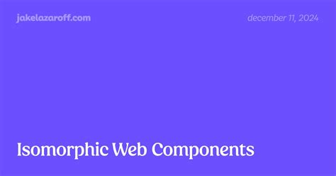 Isomorphic Web Components John Allsopp
