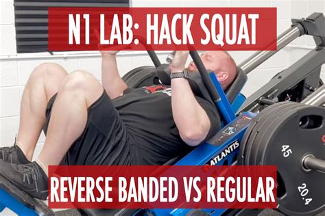 Hack Squat For Hypertrophy Reverse Banded Vs Regular N1 Training