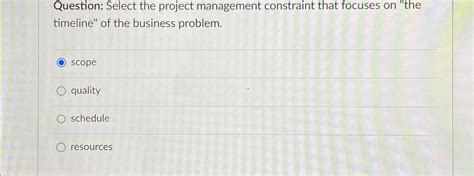 Solved Question Select The Project Management Constraint