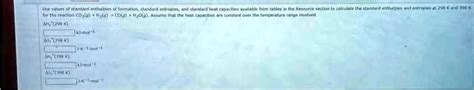 Solved Text Use Values Of Standard Enthalpies Of Formation Standard Entropies And Standard