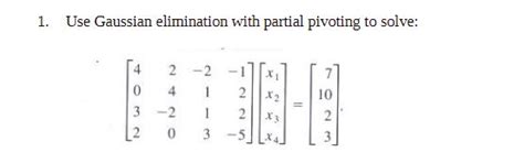 Solved Use Gaussian Elimination With Partial Pivoting To Chegg