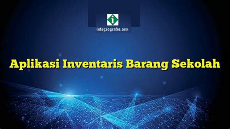 Aplikasi Inventaris Barang Sekolah Info Geografis