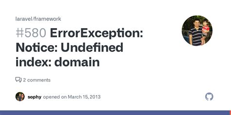 Errorexception Notice Undefined Index Domain · Issue 580 · Laravel