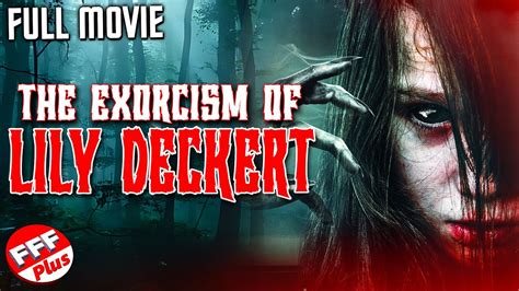 The Exorcism Of Lily Deckert Full Horror Movie Hd Youtube