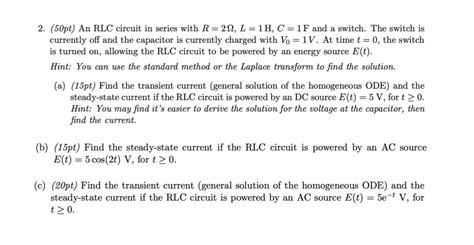solved 50pt ﻿an rlc circuit in series with r 2Ω l 1h c 1f