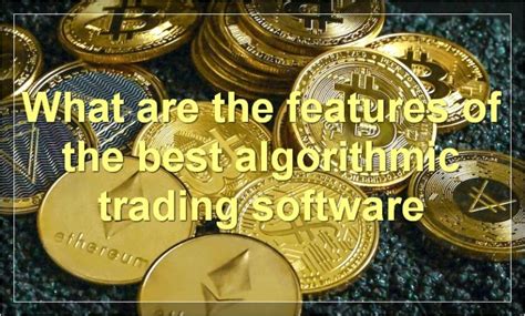 The Best Algorithmic Trading Software Platforms