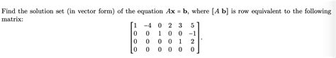 Solved Find The Solution Set In Vector Form Of The Chegg Com